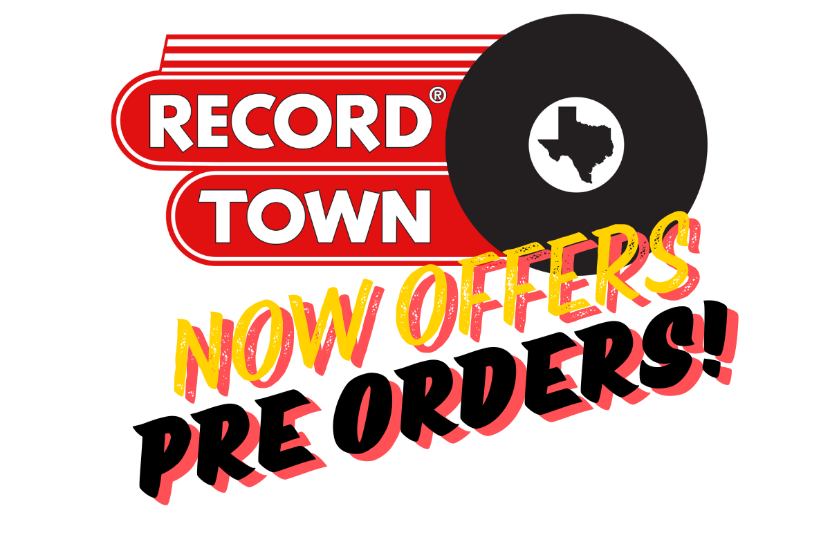Record Town Now Offers Pre Orders Direct to You – Record Town TX